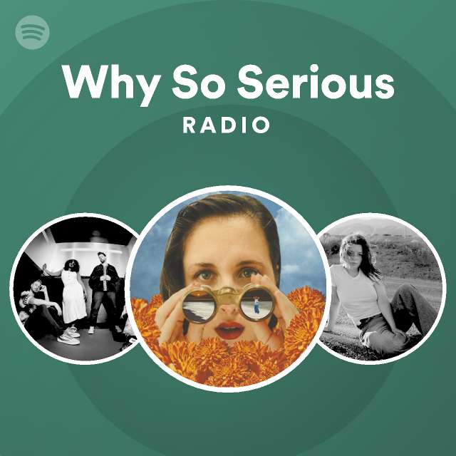 Why So Serious Radio - playlist by Spotify | Spotify