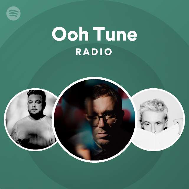Ooh Tune Radio - playlist by Spotify | Spotify