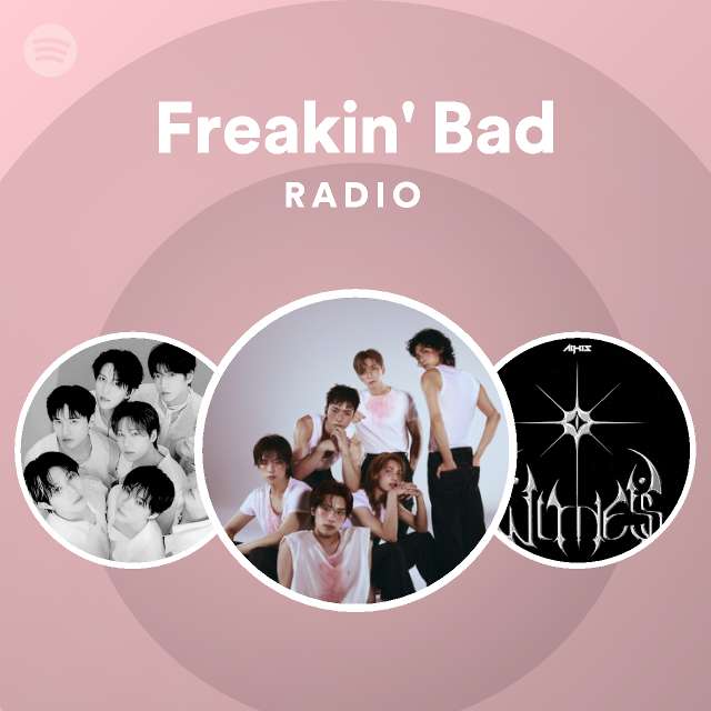 Freakin' Bad Radio - playlist by Spotify | Spotify