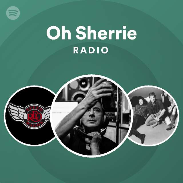 Oh Sherrie Radio - playlist by Spotify | Spotify