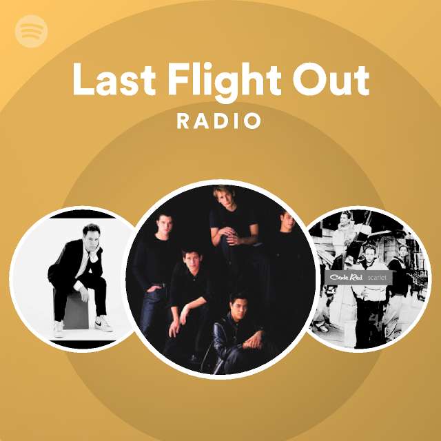 Last Flight Out Radio - playlist by Spotify | Spotify