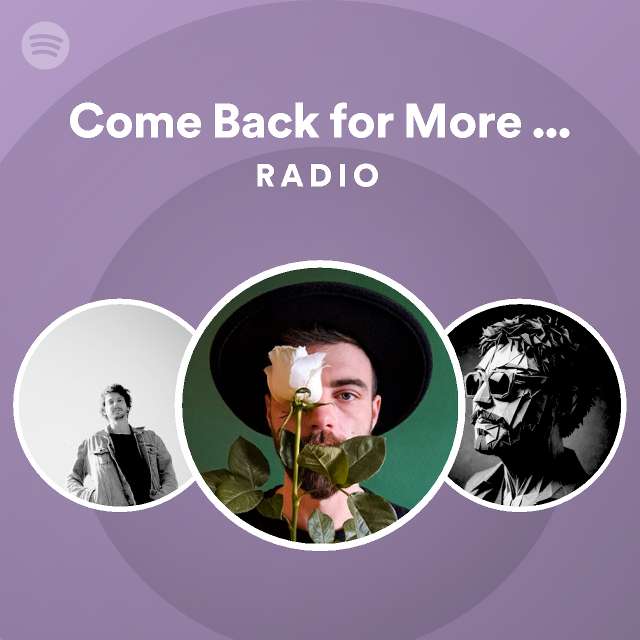 Come Back for More - Apaj Remix Radio - playlist by Spotify | Spotify