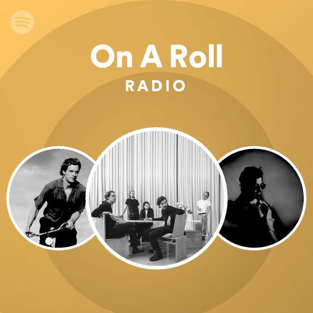 On A Roll Radio - playlist by Spotify | Spotify