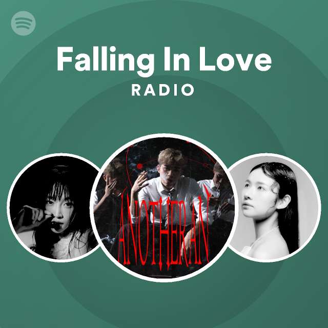 Falling In Love Radio - playlist by Spotify | Spotify