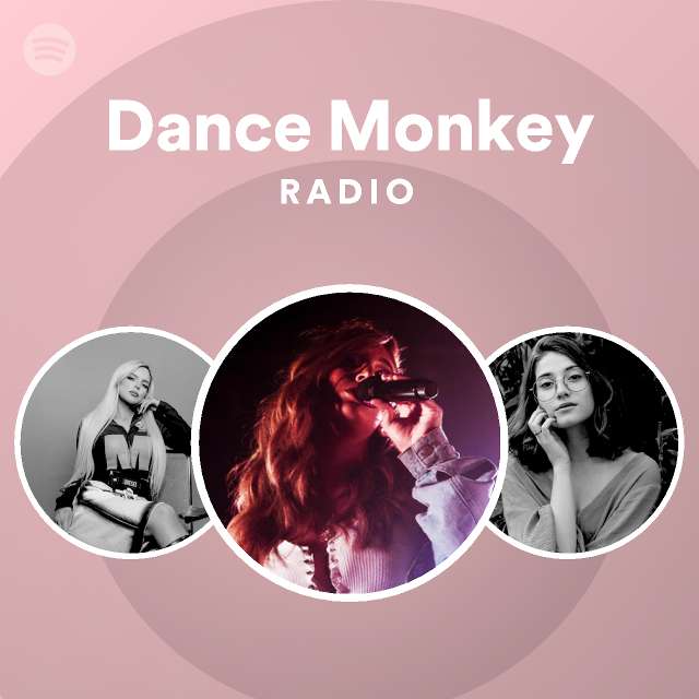 Dance Monkey Radio - playlist by Spotify | Spotify