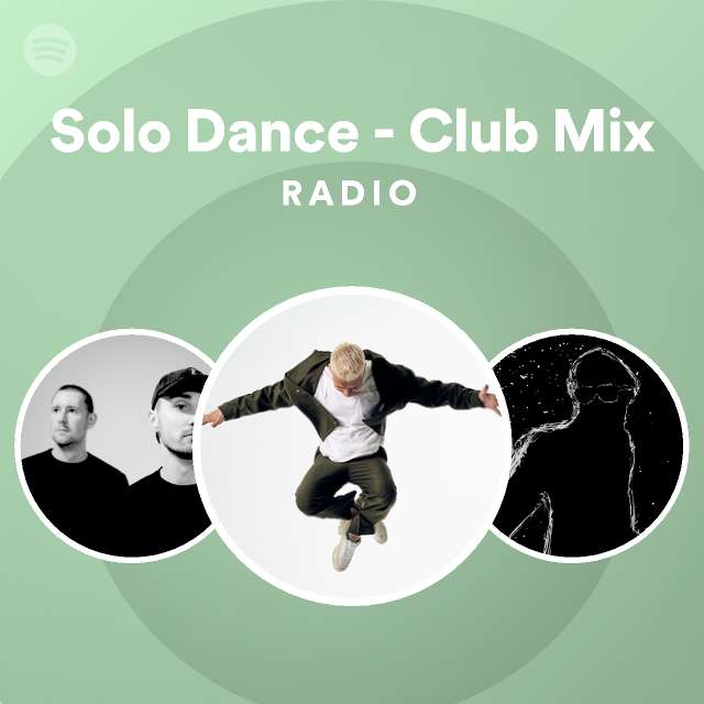 Solo Dance - Club Mix Radio - playlist by Spotify | Spotify