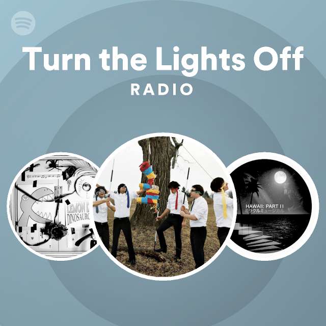 Turn the Lights Off Radio - playlist by Spotify | Spotify