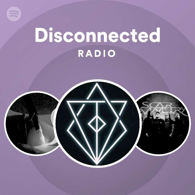 Disconnected Radio - playlist by Spotify | Spotify