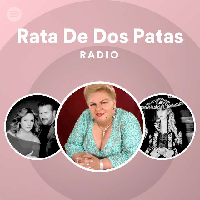 Rata De Dos Patas Radio Playlist By Spotify Spotify