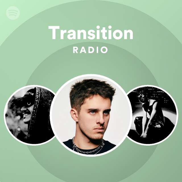 Transition Radio - playlist by Spotify | Spotify