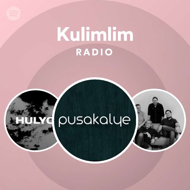 Kulimlim Radio - playlist by Spotify | Spotify