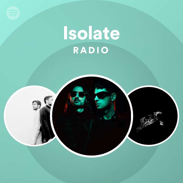 Isolate Radio - playlist by Spotify | Spotify