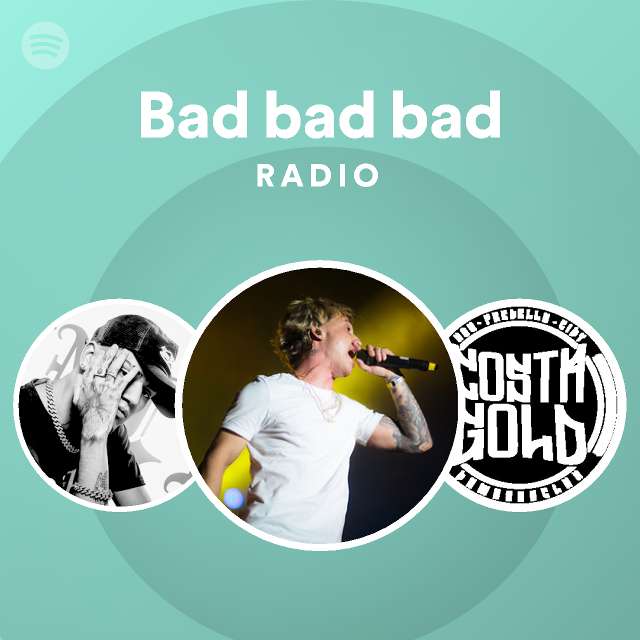 Bad bad bad Radio - playlist by Spotify | Spotify