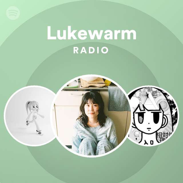 Lukewarm Radio - playlist by Spotify | Spotify
