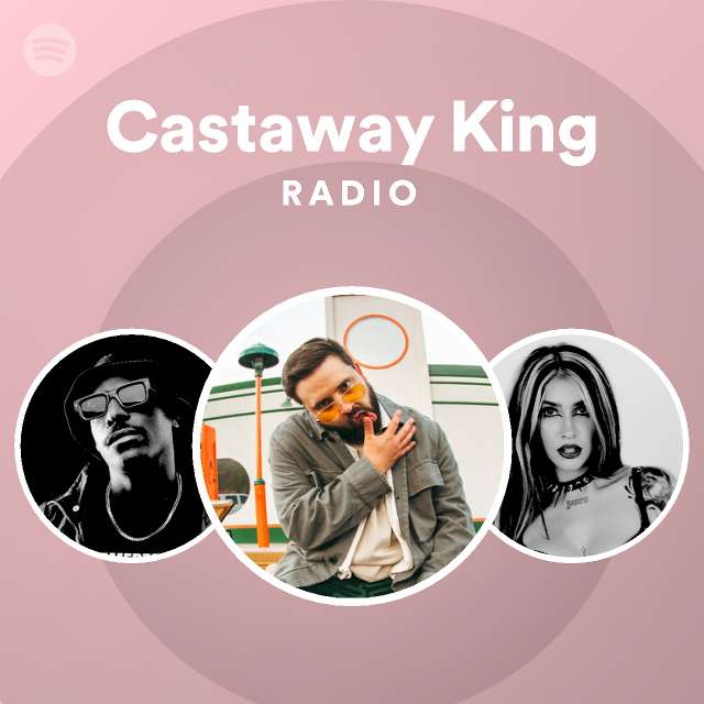 Castaway King Radio - playlist by Spotify | Spotify