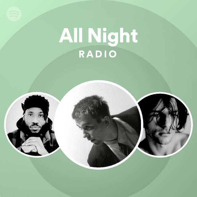 All Night Radio - playlist by Spotify | Spotify