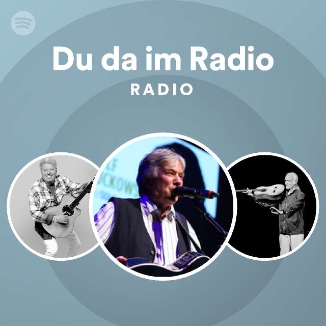 Du da im Radio Radio - playlist by Spotify | Spotify