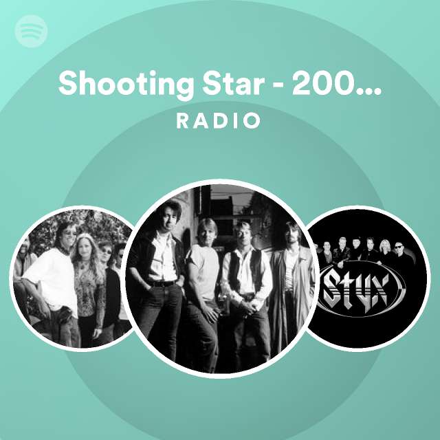 Shooting Star 2009 Remaster Radio Playlist By Spotify Spotify