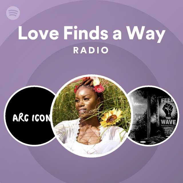 Love Finds a Way Radio | Spotify Playlist