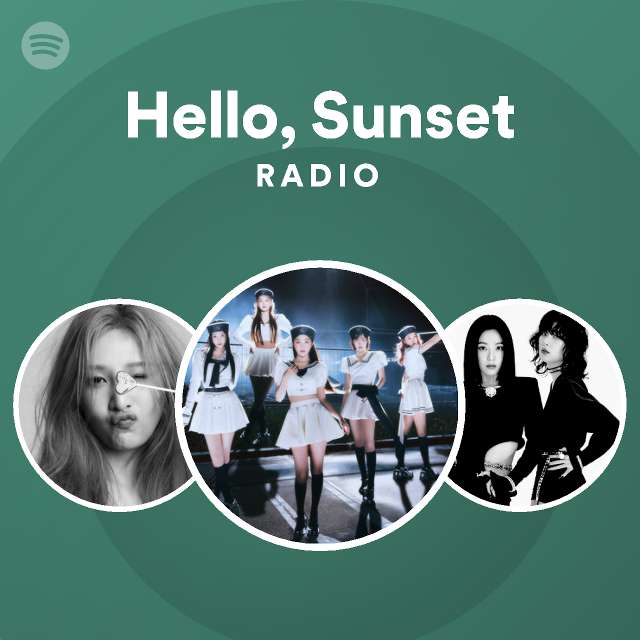 Hello, Sunset Radio - playlist by Spotify | Spotify