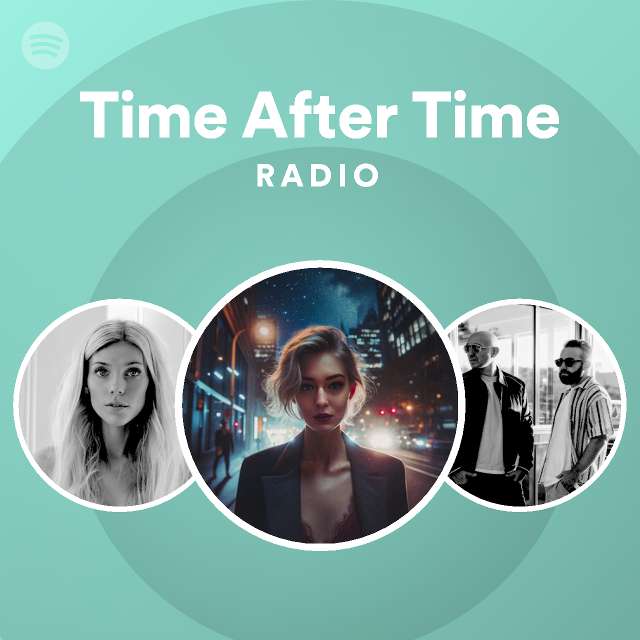 Time After Time Radio - playlist by Spotify | Spotify