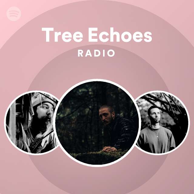 Tree Echoes Radio | Spotify Playlist
