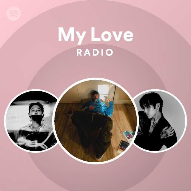 My Love Radio - playlist by Spotify | Spotify