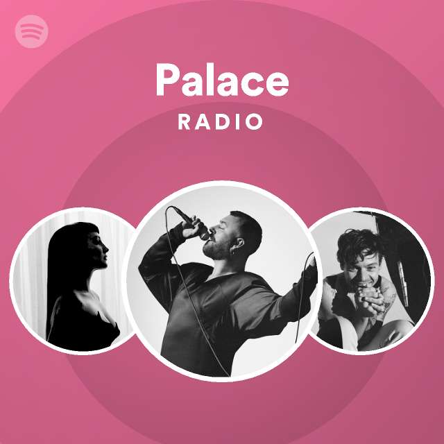 Palace Radio | Spotify Playlist