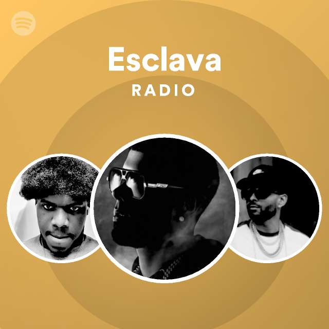 Esclava Radio - playlist by Spotify | Spotify