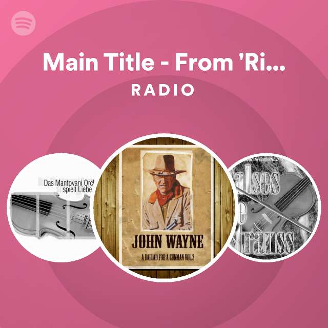 Main Title - From 'Rio Bravo' Radio - playlist by Spotify | Spotify
