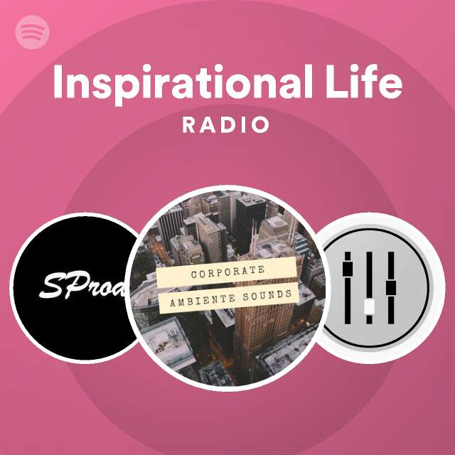 Inspirational Life Radio - playlist by Spotify | Spotify