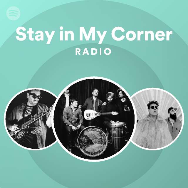 Stay in My Corner Radio - playlist by Spotify | Spotify