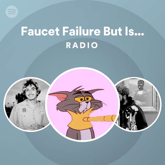 Faucet Failure But Is Lo-fi Hip Hop Radio - playlist by Spotify | Spotify