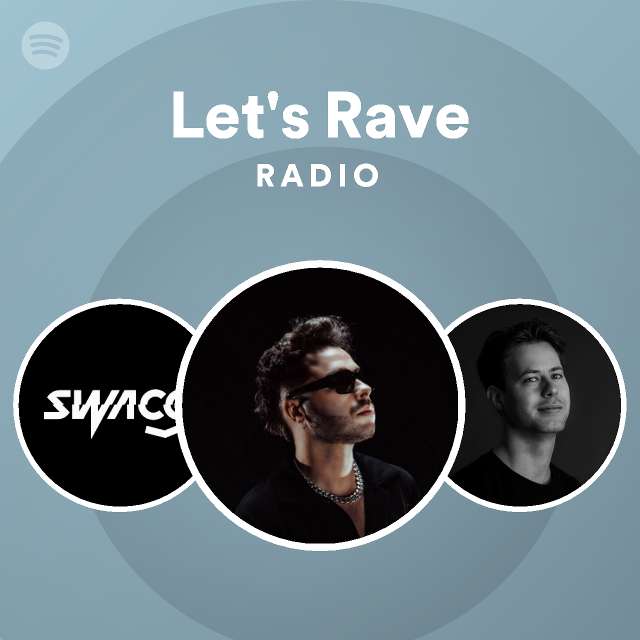 Let's Rave Radio - playlist by Spotify | Spotify