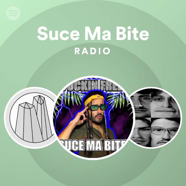 Suce Ma Bite Radio Playlist By Spotify Spotify 3745