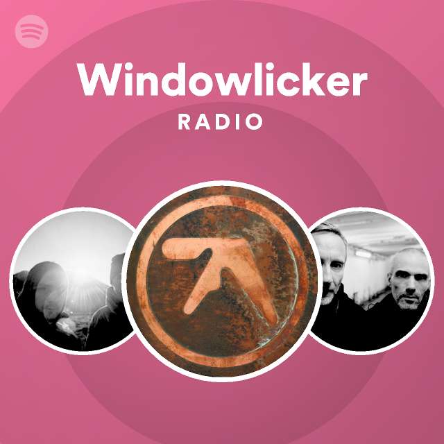 Windowlicker Radio - playlist by Spotify | Spotify