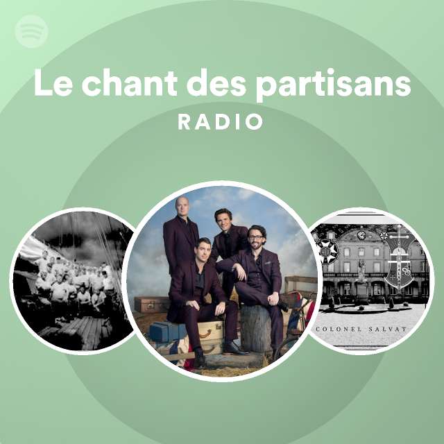 Le chant des partisans Radio - playlist by Spotify | Spotify