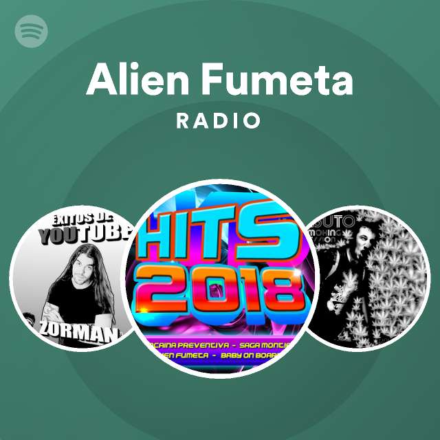 Alien Fumeta Radio - playlist by Spotify | Spotify