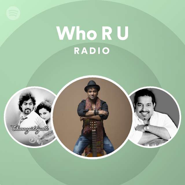 Who R U Radio - playlist by Spotify | Spotify