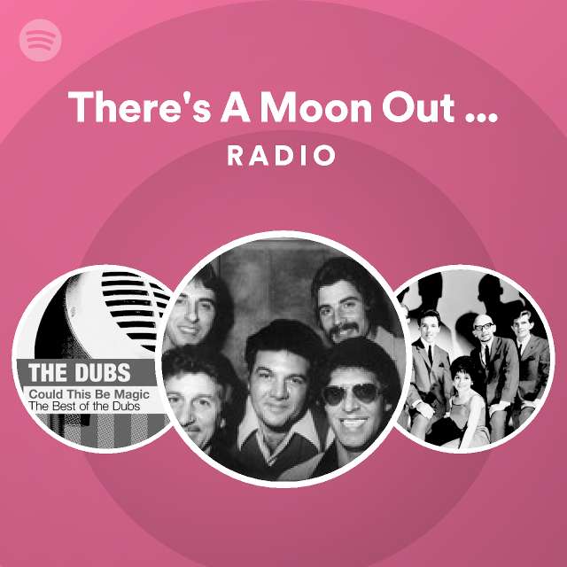 There's A Moon Out Tonight Radio - playlist by Spotify | Spotify
