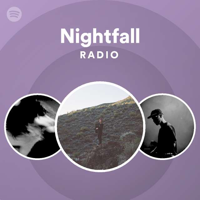 Nightfall Radio - playlist by Spotify | Spotify