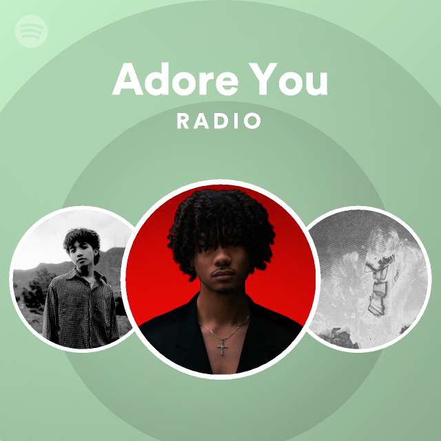 Adore You Radio - playlist by Spotify | Spotify