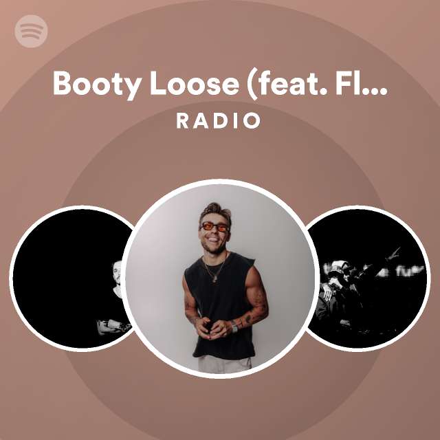 Booty Loose (feat. Fly Boi Keno) Radio - playlist by Spotify | Spotify