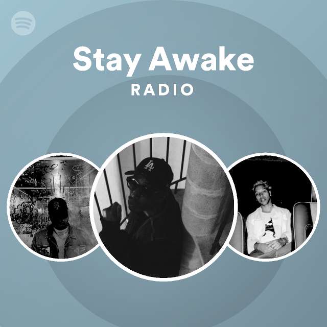 Stay Awake Radio - playlist by Spotify | Spotify