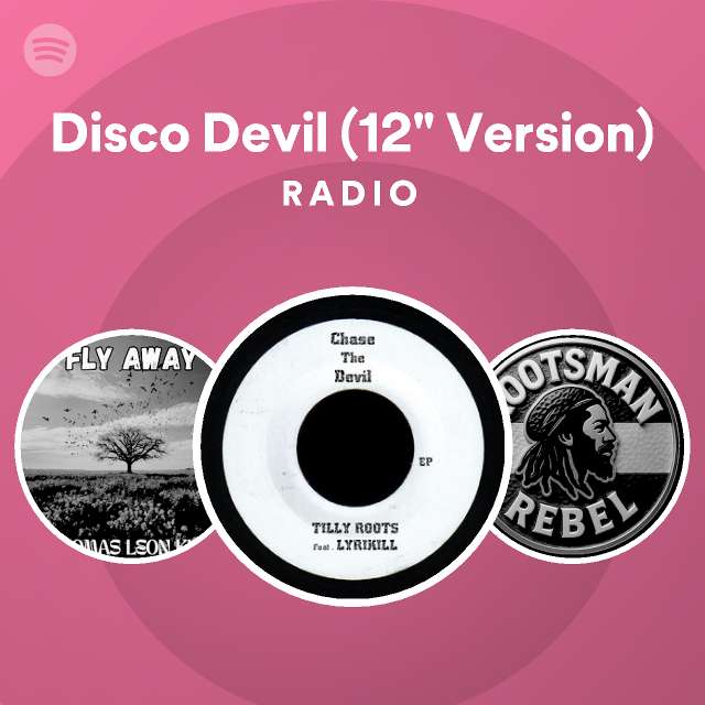 Disco Devil (12" Version) Radio - playlist by Spotify | Spotify