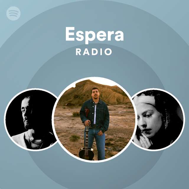Espera Radio - playlist by Spotify | Spotify
