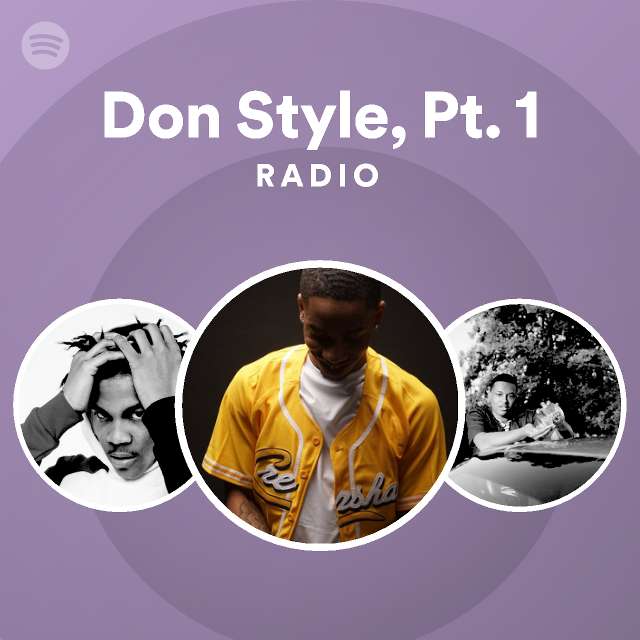 Don Style, Pt. 1 Radio - playlist by Spotify | Spotify