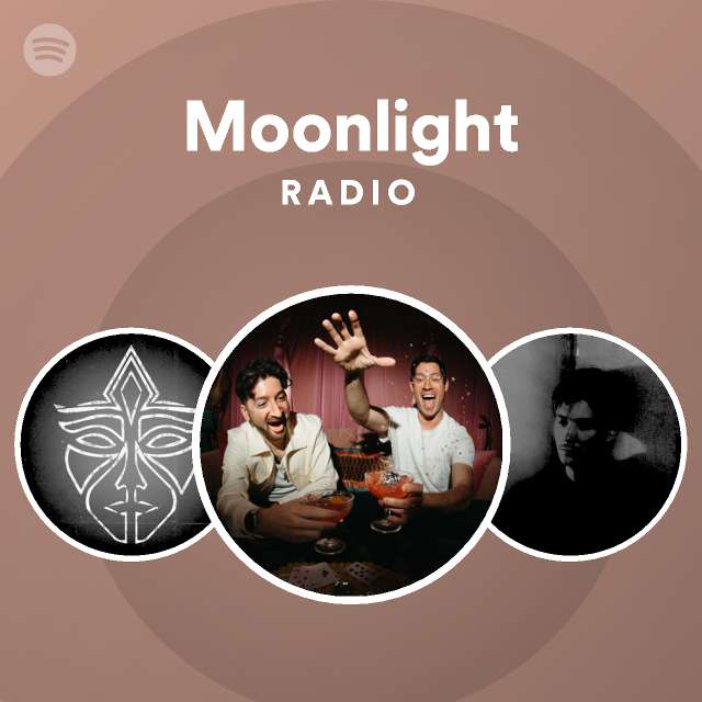 Moonlight Radio - playlist by Spotify | Spotify
