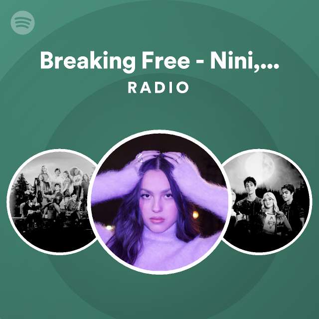 Breaking Free - Nini, Ricky & E.J. Version Radio | Spotify Playlist