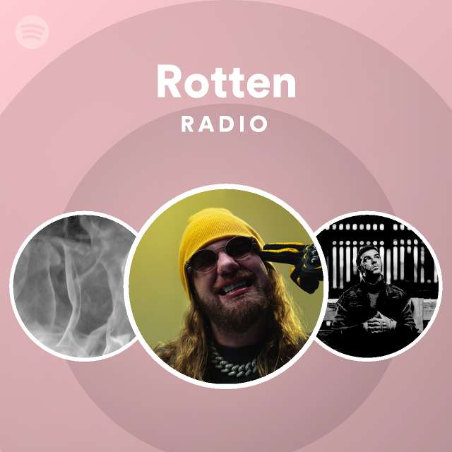 Rotten Radio - playlist by Spotify | Spotify